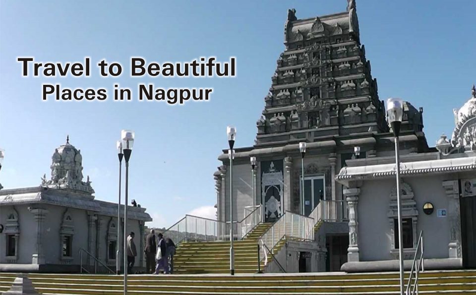 Travel to beautiful places in Nagpur – Ynorme